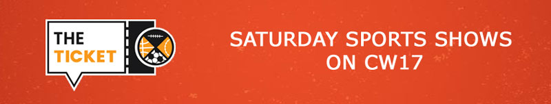 The Ticket - Saturday sports on CW17